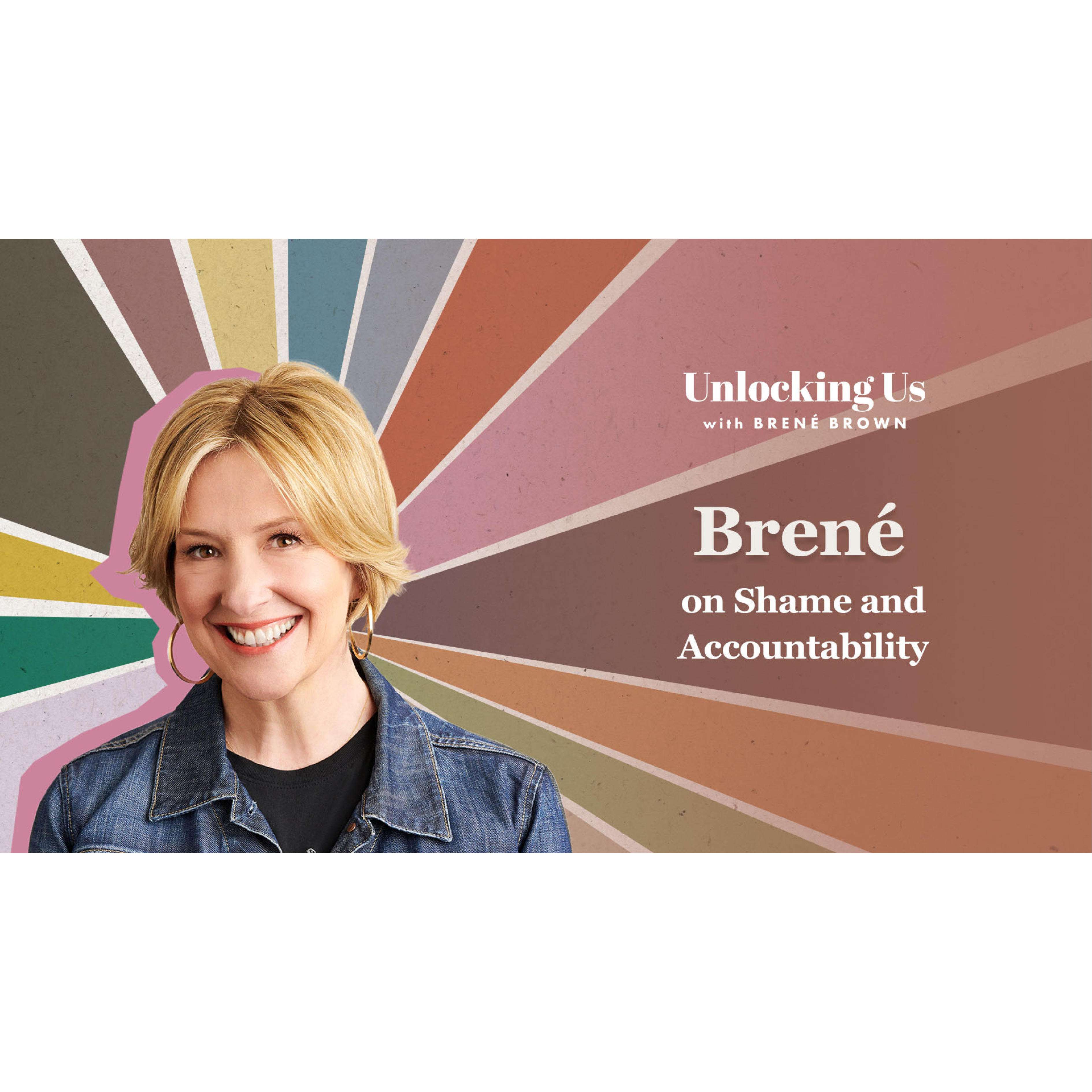 UP Projects Brené on Shame and Accountability with Brené Brown