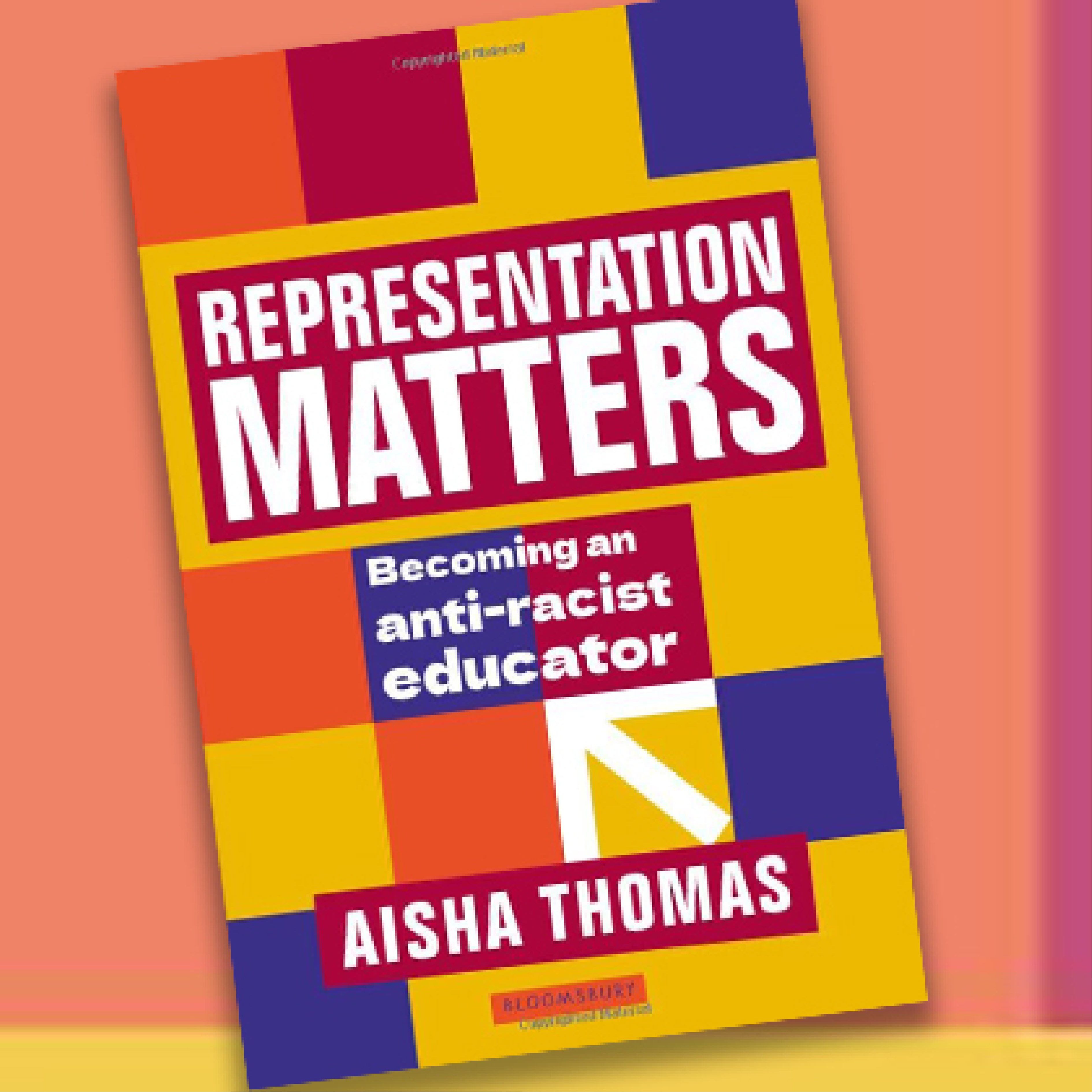 UP Projects Representation Matters – becoming an anti-racist educator’ by Aisha Thomas